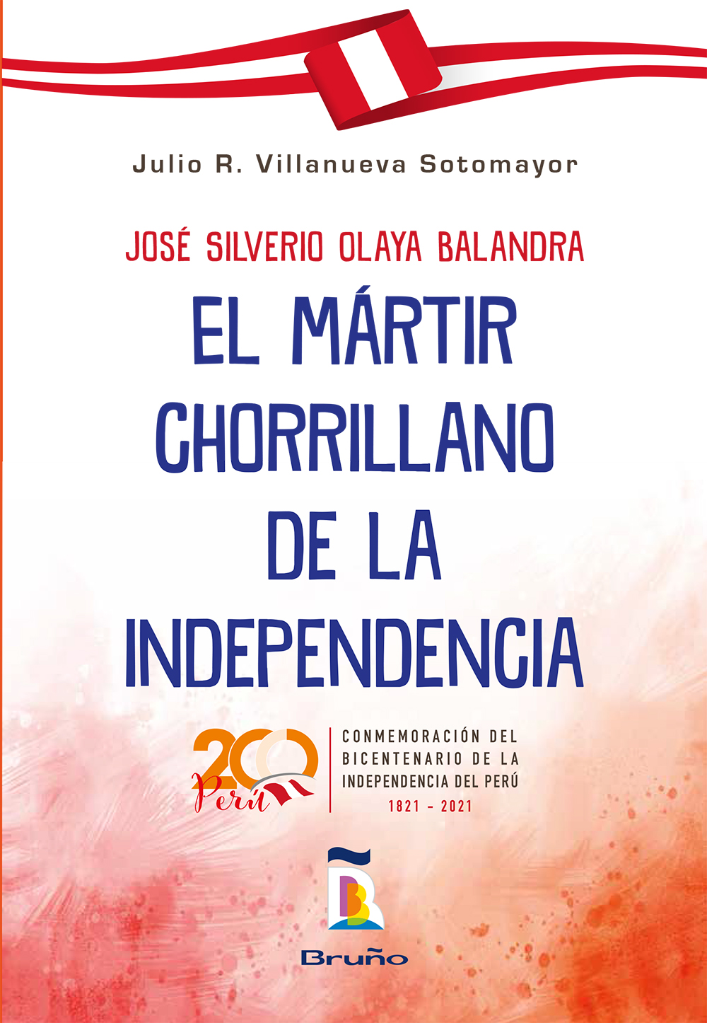 José Silverio Olaya Balandra - El mártir chorrillano de la ...